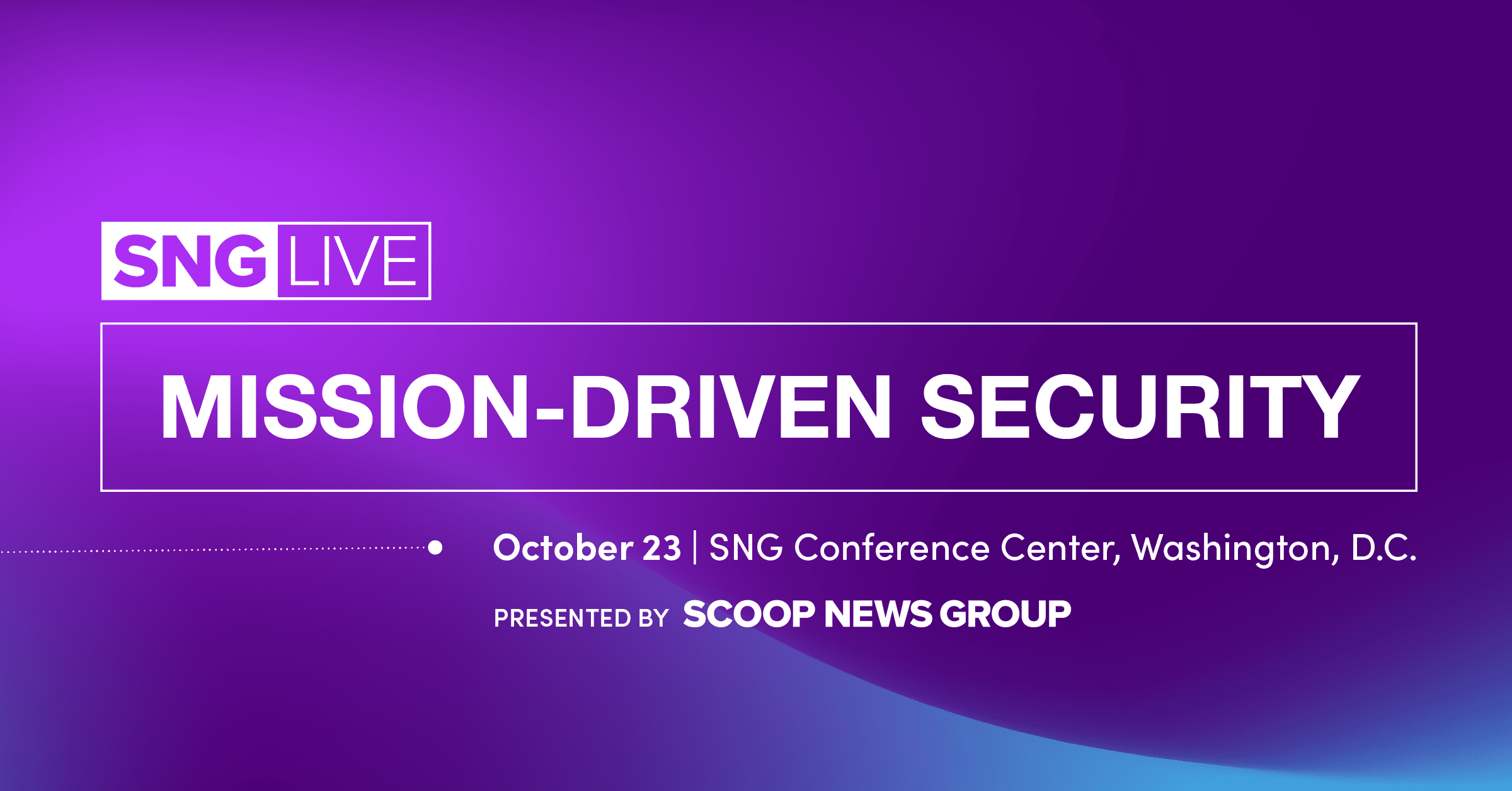 SNG Live 2025: Mission-Driven Security | Agenda